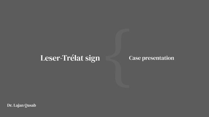 Understanding the Leser-Trélat Sign by lajan qasab on Prezi
