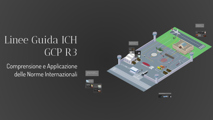 Linee Guida ICH GCP R3 by Paola di Basilio on Prezi
