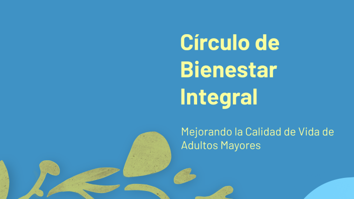Círculo de Bienestar Integral by felipe patiño on Prezi