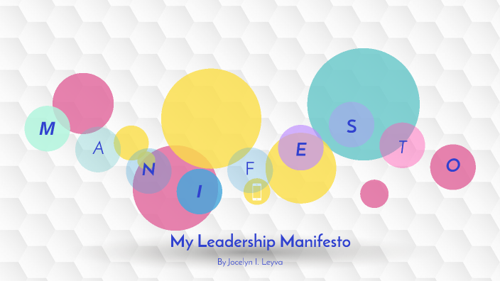 Leadership Manifesto by Jocelyn Leyva on Prezi