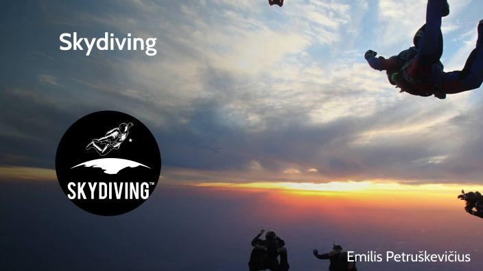 Skydiving presentation by Emilis Petruškevičius on Prezi