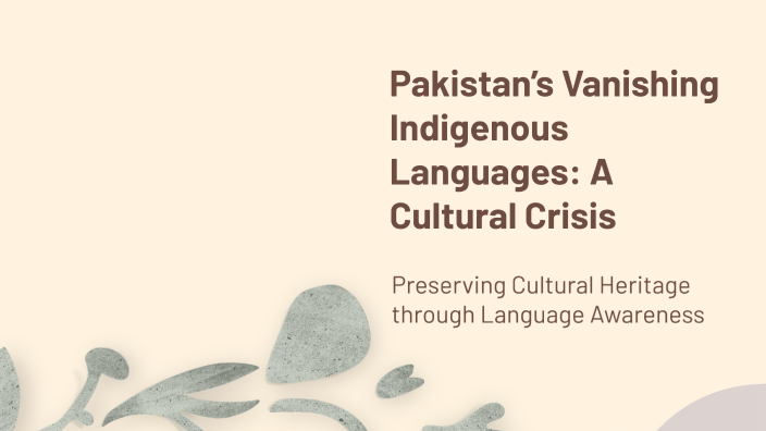 Pakistan’s Vanishing Indigenous Languages: A Cultural Crisis by ibrahim ...