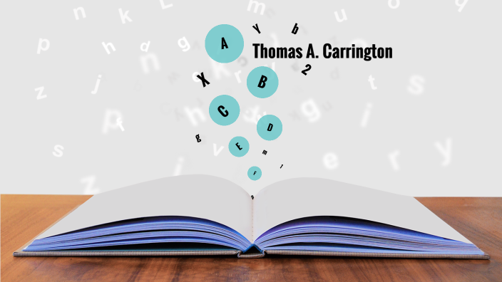 Thomas A. Carrington by dylan pemberton on Prezi