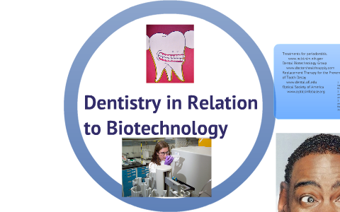 Biotechnology with Dentistry by Louis Lee on Prezi