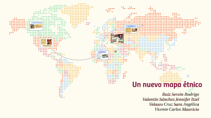 Un nuevo mapa étnico by Itzel Valentin Sanchez on Prezi