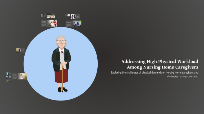 Addressing High Physical Workload Among Nursing Home Caregivers by ...