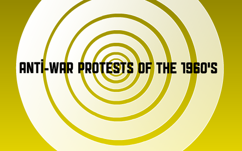Anti-war protests of the 60's by Nick Bainer on Prezi