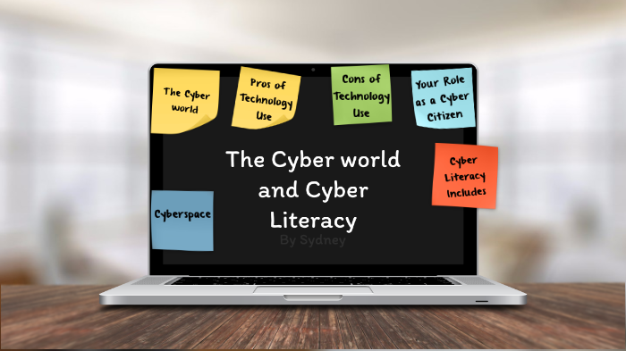 The Cyber world and Cyber Literacy by Sydney Bett on Prezi