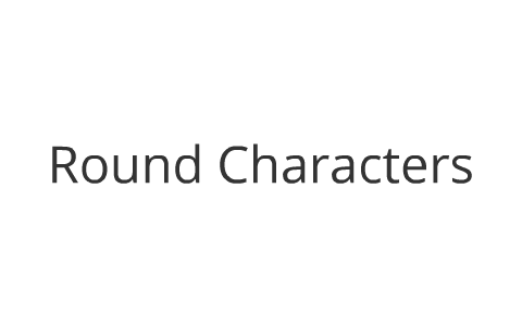 Round Characters, Flat Characters, Static Characters, Dynamic ...