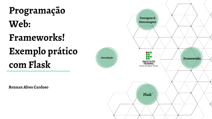 Frameworks: Uma abordagem prática com Flask by Rennan Alves on Prezi