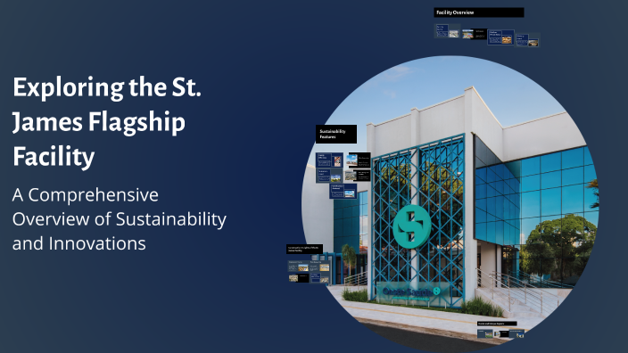 Exploring the St. James Flagship Facility by Matthew Trach on Prezi