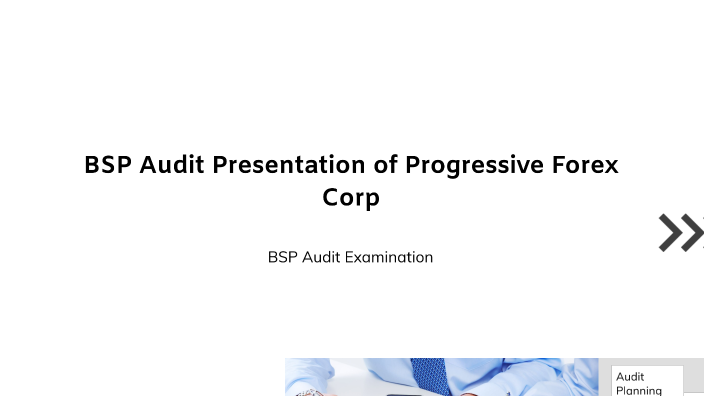 BSP Audit Presentation of Progressive Forex Corp by Emm emm amandy on Prezi