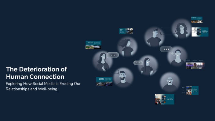 The Deterioration of Human Connection by caesar travers on Prezi