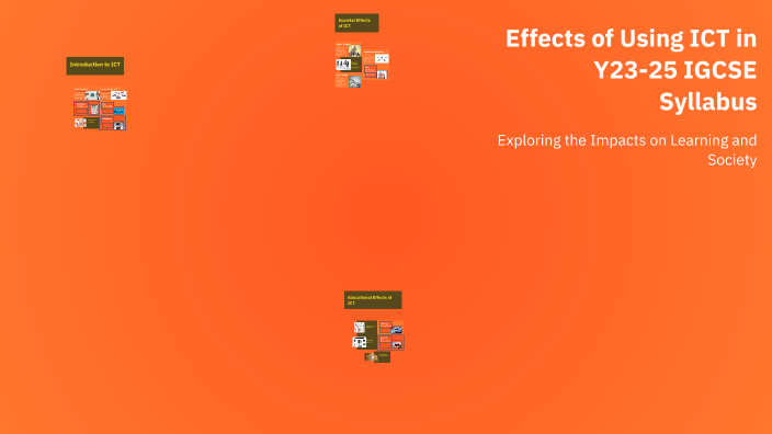 Effects of Using ICT in Y23-25 IGCSE Syllabus by MOHMMED ADNAN on Prezi
