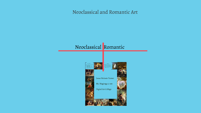 Neoclassical and Romantic Art by Janae M Turner on Prezi