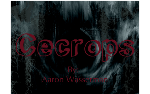 Cecrops by Aaron Wasserman on Prezi