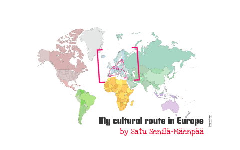 My cultural route in Europe by Satu Senilä on Prezi
