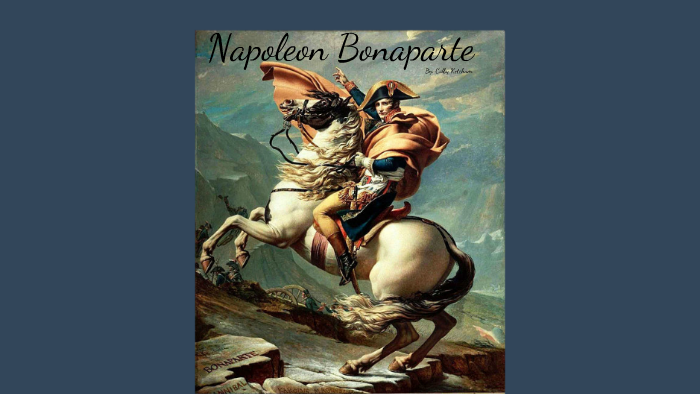 Napoleon Bonaparte Historical Figure by Colby Ketchum on Prezi