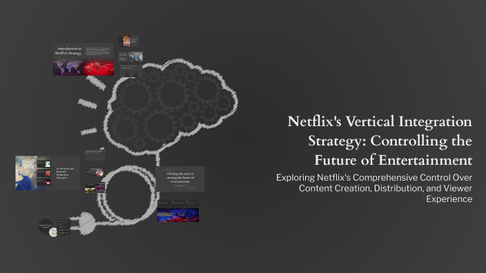 Netflix's Vertical Integration Strategy: Controlling the Future of ...