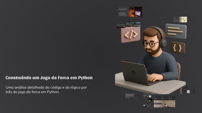 Construindo um Jogo da Forca em Python by Edivone Araújo on Prezi