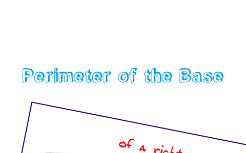 Perimeter of the base of a right square pyramid by Yasmine Young on Prezi