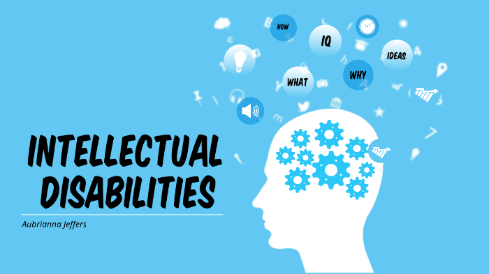 PSYC 3310 Intellectual Disabilities by Aubrianna Jeffers