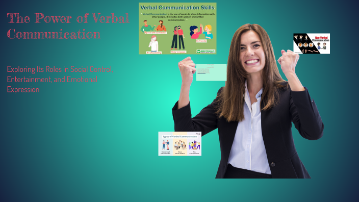 The Power of Verbal Communication by Mazey Lopez on Prezi