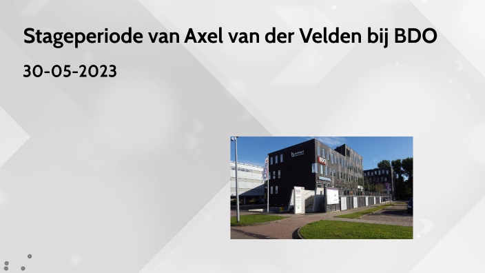 Stageperiode van Axel van der Velden bij BDO by Axel van der Velden on Prezi