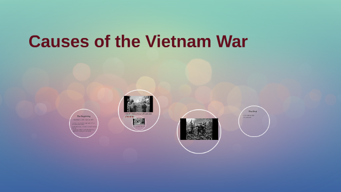 causes of the Vietnam war by Abby Jeffries on Prezi