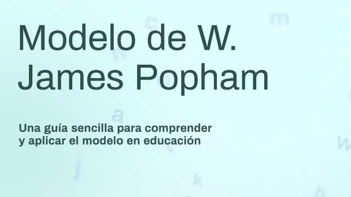 Modelo de W. James Popham by Carmen Alonso medina on Prezi