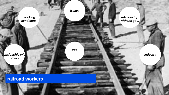 railroad workers by Ashton Crump on Prezi