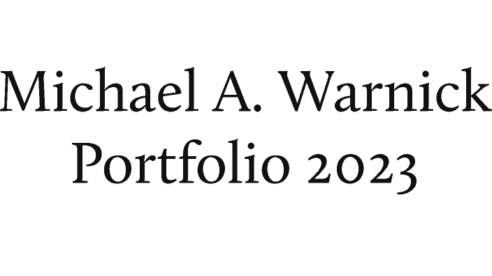 Michael Warnick Portfolio 2023 by Michael Warnick on Prezi