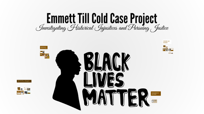 Emmett Till Cold Case Project by Hetukumar Patel on Prezi
