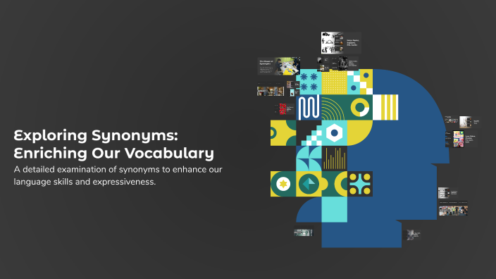 Exploring Synonyms: Enriching Our Vocabulary by Rajesh Mishra on Prezi
