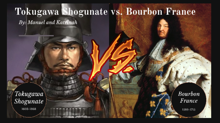 Tokugawa shogunate vs. bourbon france by katrinah ruff on Prezi
