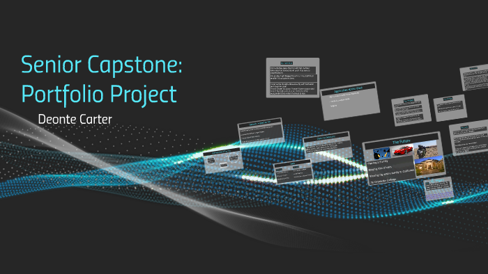 Senior Capstone: Portfolio Project by Deonte Carter on Prezi