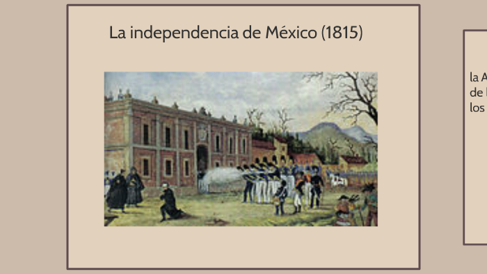 La Independencia de México (1815) by Sergio Najera on Prezi