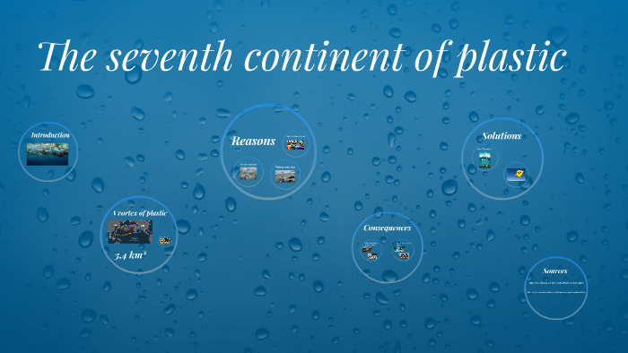 The seventh continent of plastic by faustine de prin on Prezi