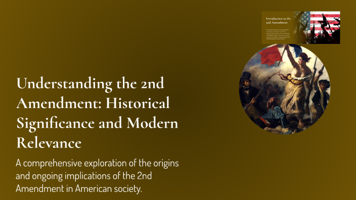 Understanding the 2nd Amendment: Historical Significance and Modern ...