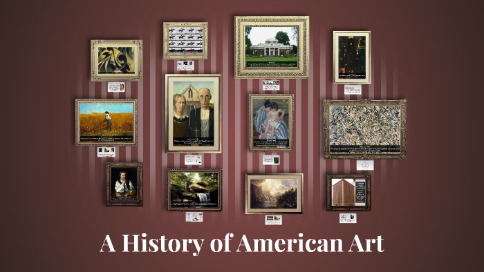 A History of American Art by Kristen Ramer on Prezi