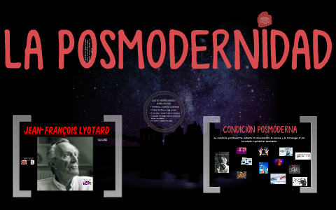 LA POSMODERNIDAD by MONICA MOJICA on Prezi