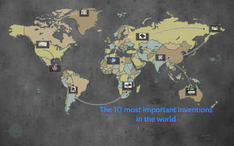 The 10 most important inventions in the world by mauricio campos on Prezi