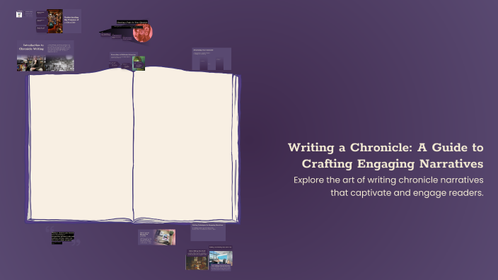 Writing a Chronicle: A Guide to Crafting Engaging Narratives by on Prezi