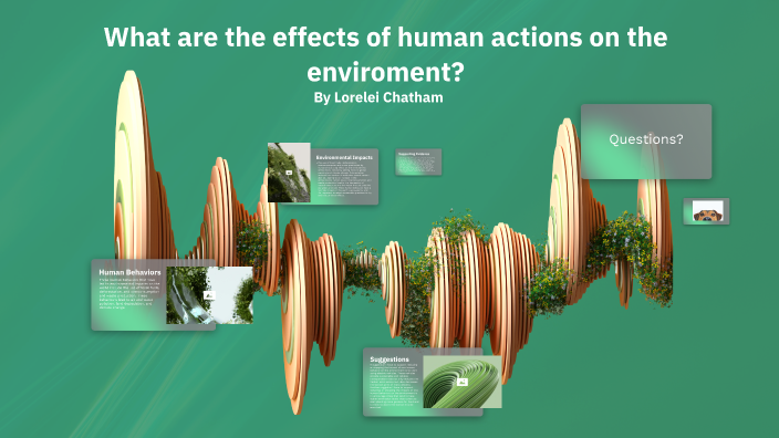 Human Impact on the Environment by lorelei c on Prezi