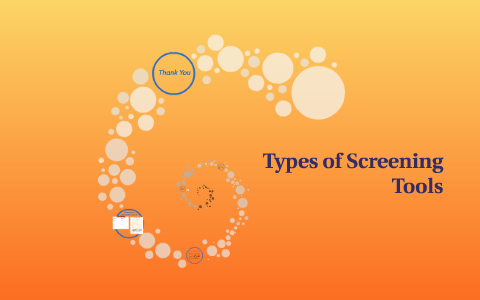 Types of Screening Tools by Sara Henk on Prezi