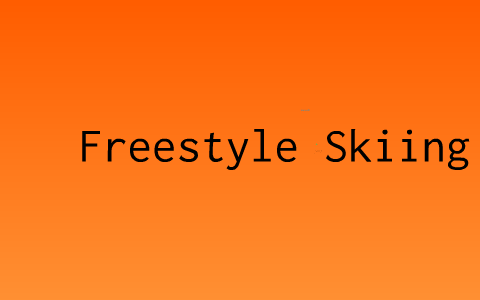 Freestyle Skiing by Aaron Grier on Prezi