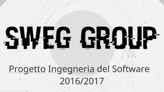 Progetto Ingegneria del Software RR by SWEg Group on Prezi