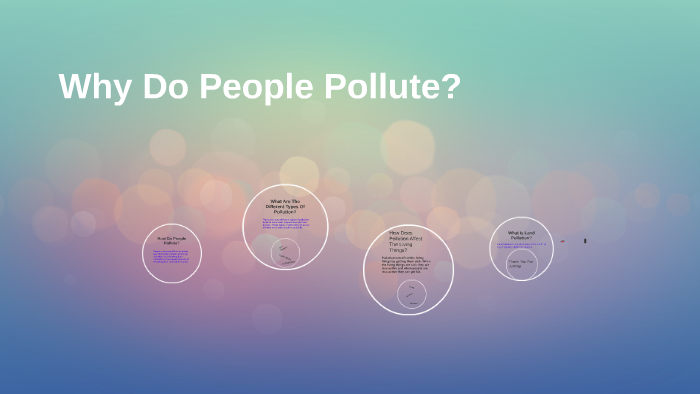 Why Do People Pollute? by jamil hadchiti on Prezi