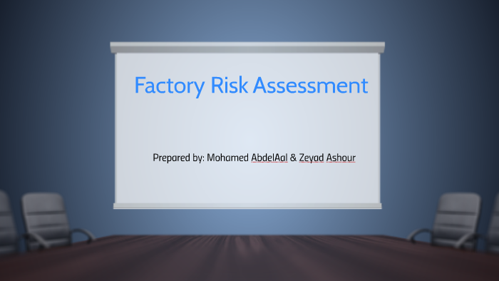 Factory Risk Assessment by Mohamed AbdelAal on Prezi