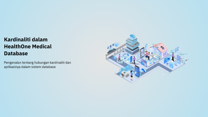 Kardinaliti dalam HealthOne Medical Database by Fiku Reia on Prezi